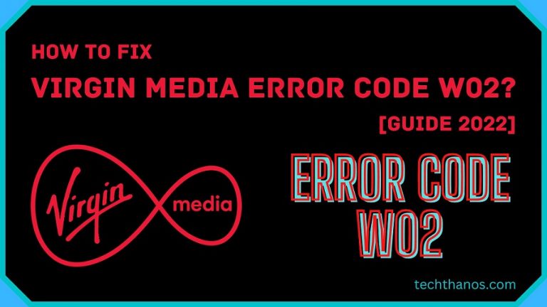 How To Fix Virgin Media Error Code W02 Guide 2022 Tech Thanos how-to-fix-virgin-media-error-code-w02-guide-2022-tech-thanos
