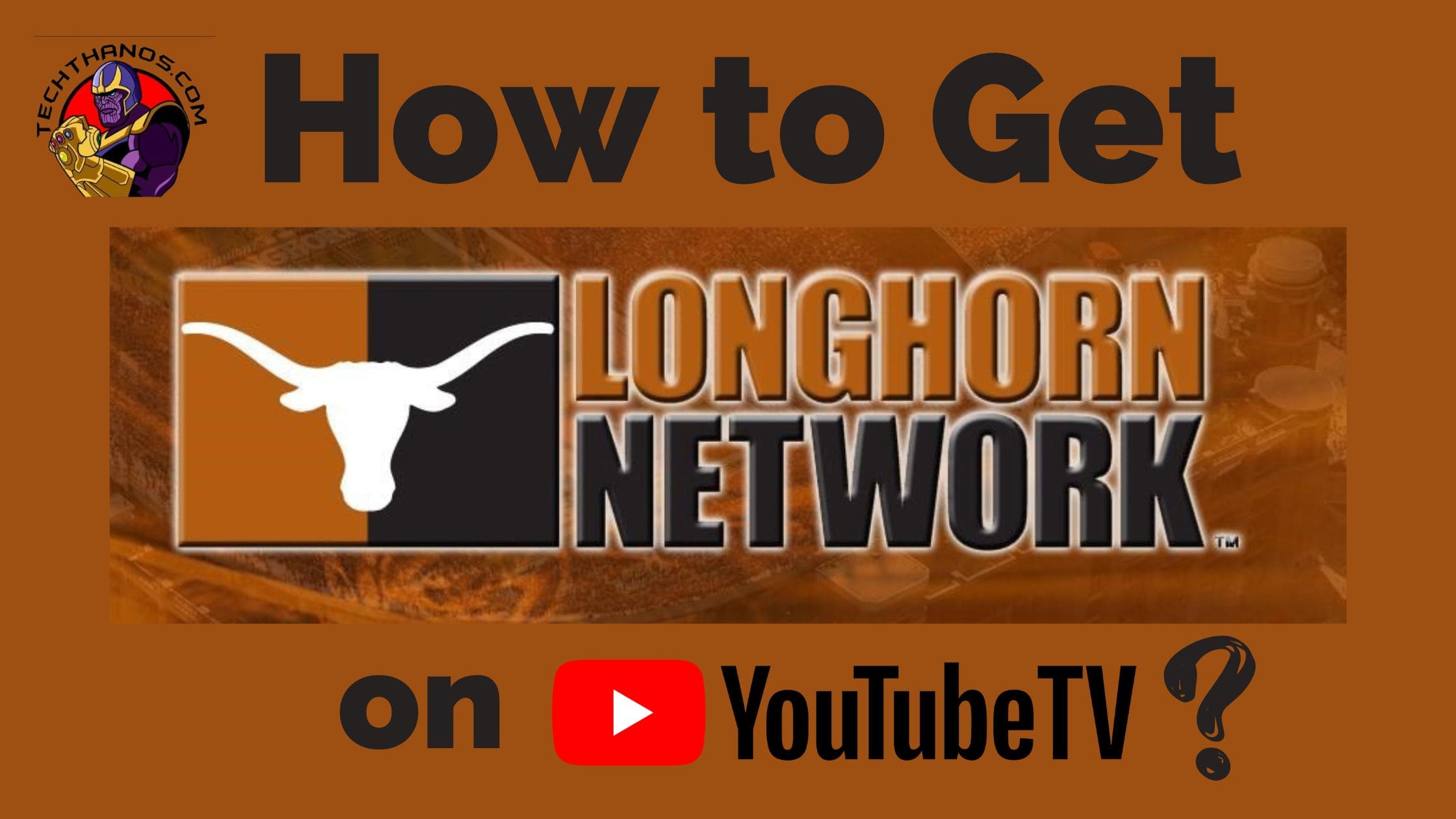 How To Get Longhorn Network On YouTube TV Tech Thanos How To Get Longhorn Network On YouTube TV Tech Thanos