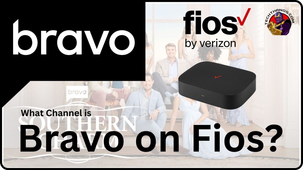What Channel is Bravo on Fios? | Updated Guide | - Tech Thanos