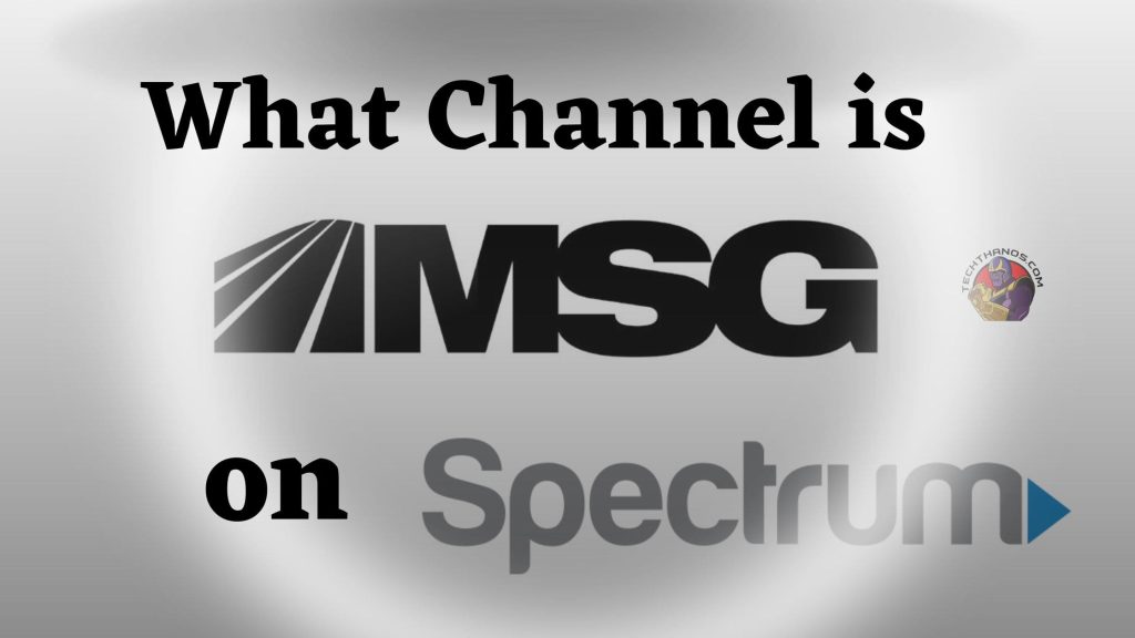What Channel Is MSG On Spectrum Channel Guide Tech Thanos What Channel Is MSG On Spectrum Channel Guide Tech Thanos