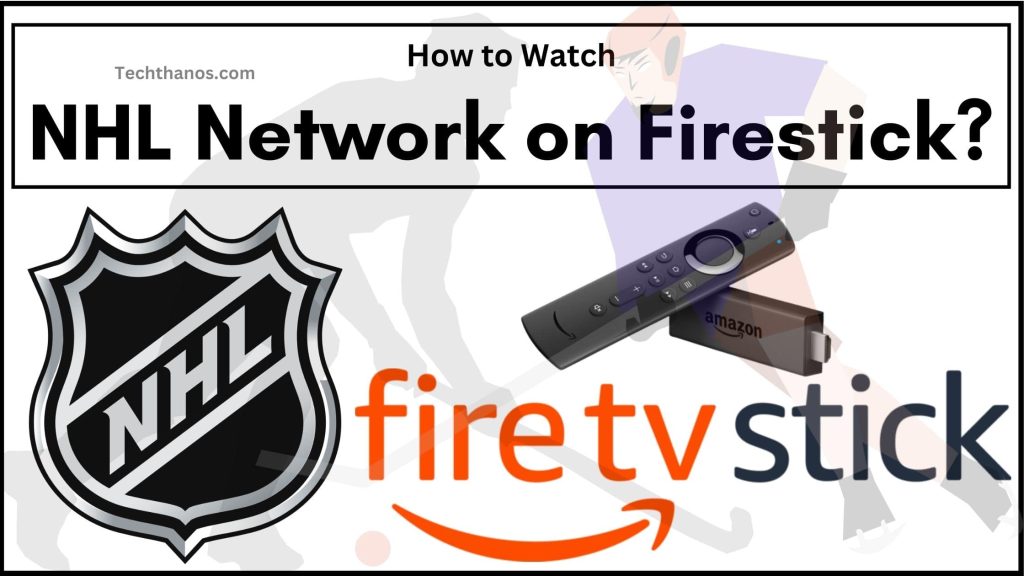 NHL Network on Firestick - Stanley Cup Playoffs 2023 - Tech Thanos